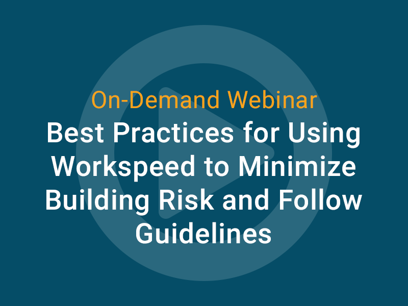 Best Practices for Using Workspeed to Minimize Building Risk and Follow ...
