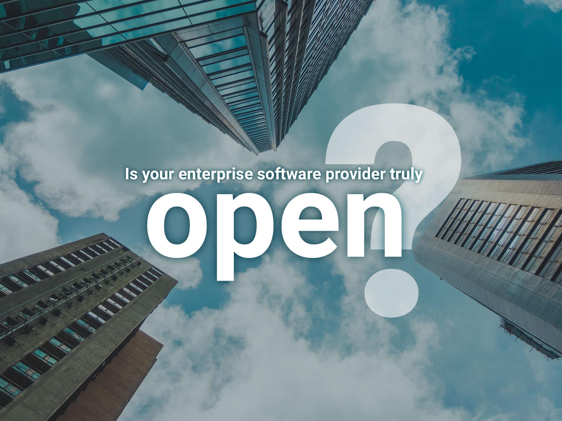 10 ways to tell if your enterprise software provider is truly open ...